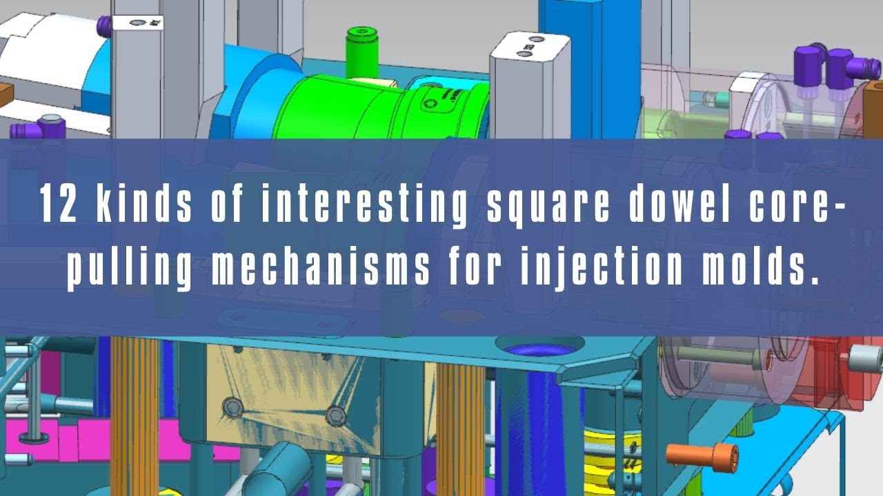 12 kinds of interesting square dowel core pulling mechanisms for ...