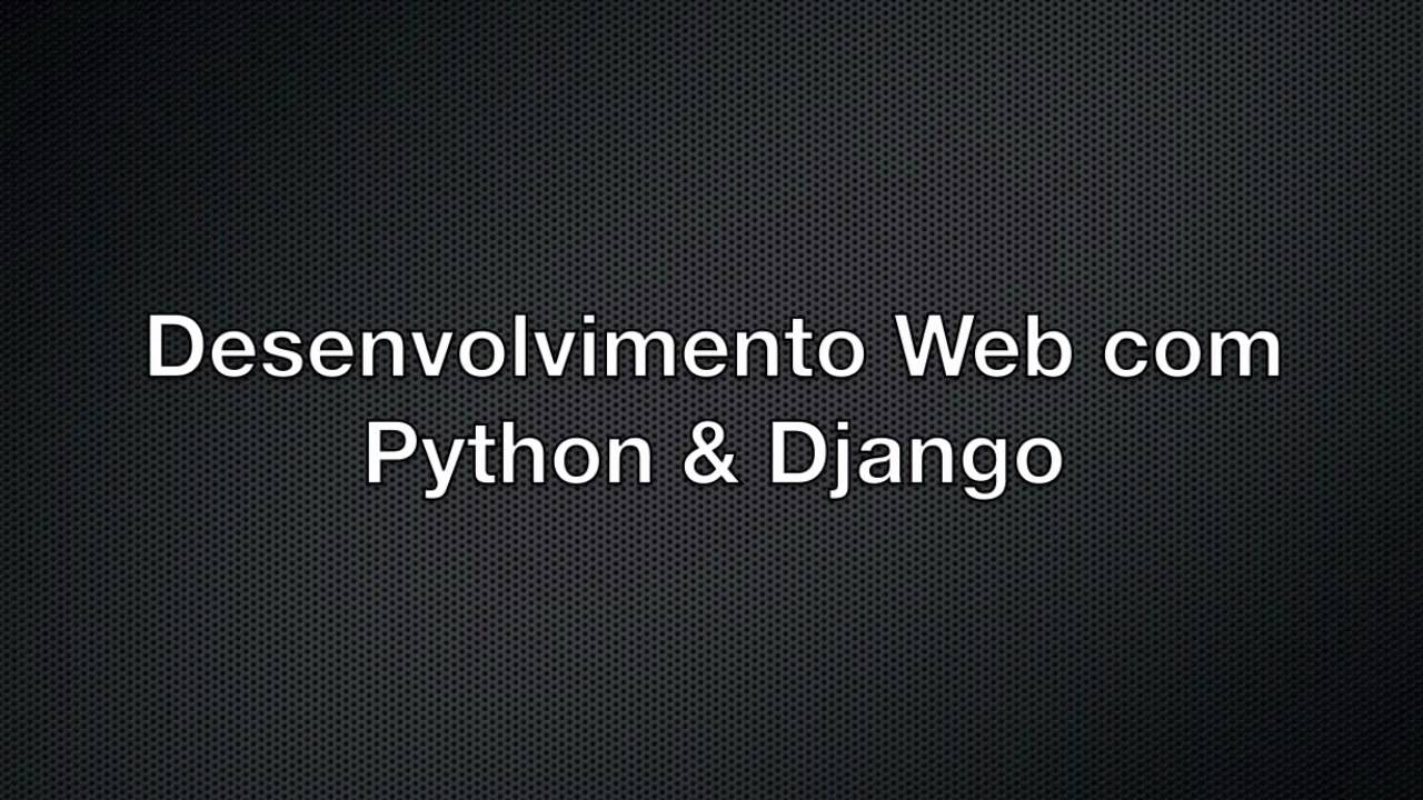 Anúncio do Curso de Desenvolvimento Web com Python e Django - YouTube