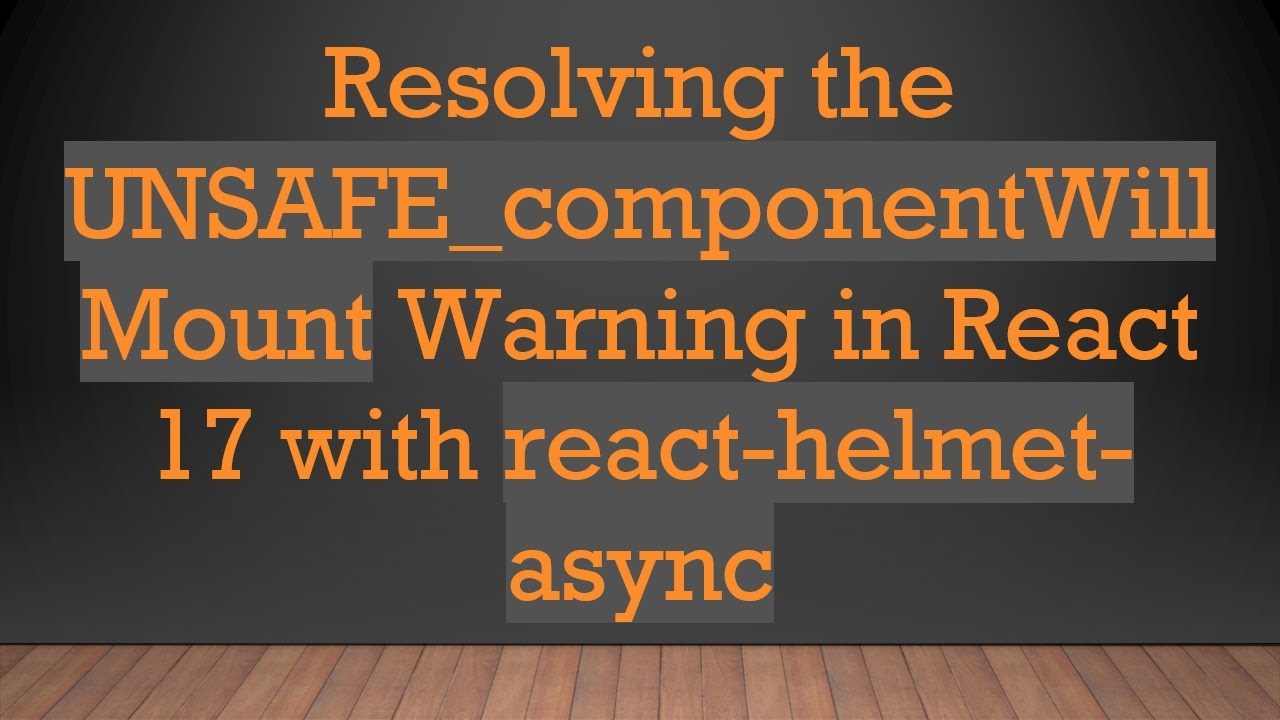 Resolving the UNSAFE_componentWillMount Warning in React 17 with react-helmet-async - YouTube