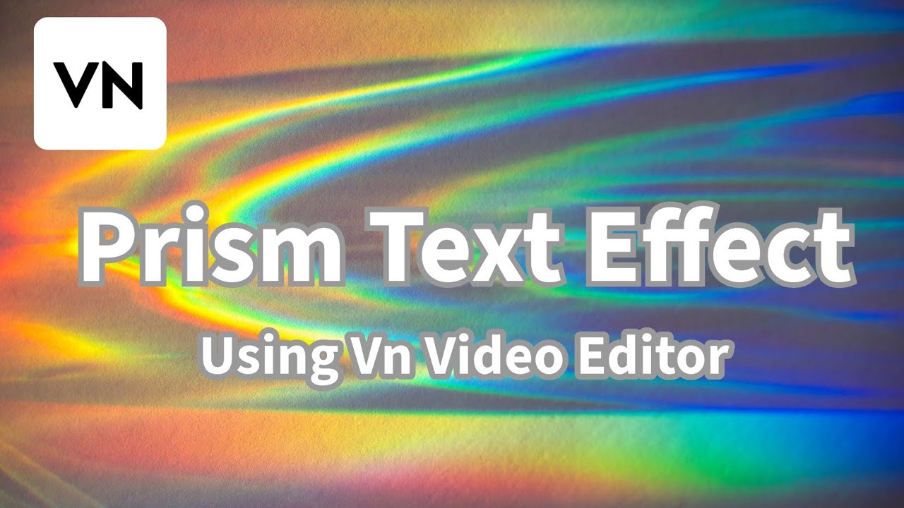 Prism Text Effect Using VN Vlog Now Video Editor - YouTube