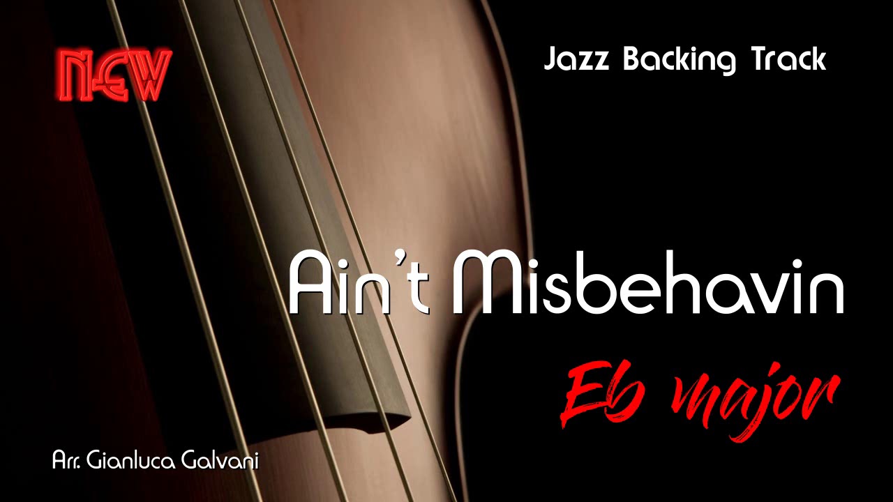 New Jazz Backing Track AIN'T MISBEHAVIN Eb Band Live Play Along Jazzing ...