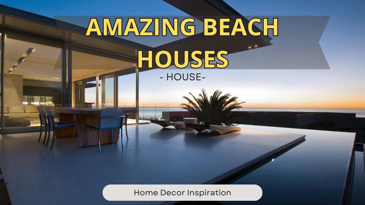 Amazing Beach Houses: Discover Coastal Luxury and Tranquility - YouTube