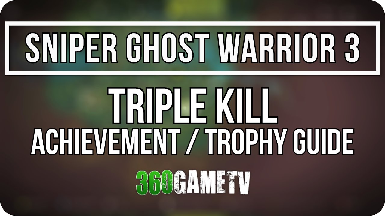 Sniper Ghost Warrior 3 Triple Kill Achievement / Trophy Guide (Kill 3 Enemies with 1 bullet ...