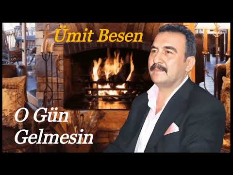 Ümit Besen - O Gün Gelmesin