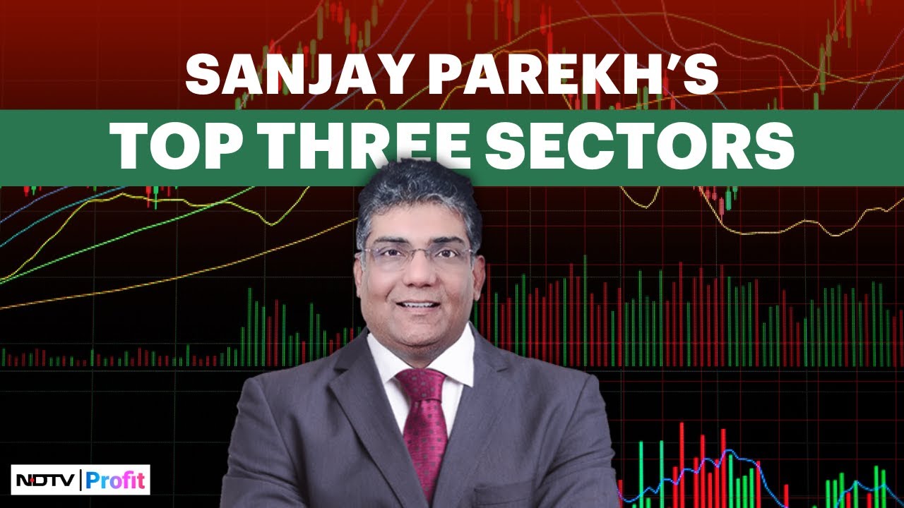 'We Will Use Market's Volatility To Our Advantage', Says Sanjay Parekh | Top Sectoral Bets - YouTube