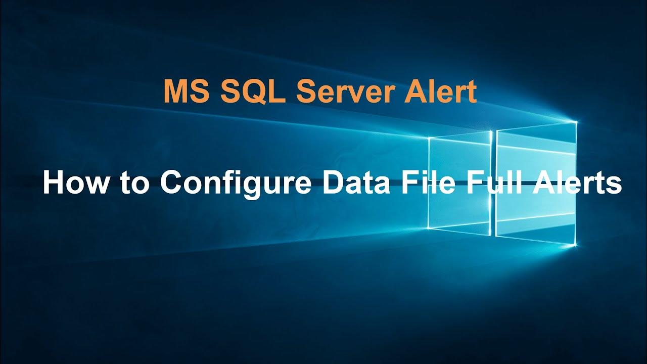 MS SQL Server Alert: How to Configure Data File Full Alerts - YouTube