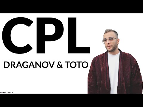 Mr.Draganov - CPL (Lyrics / Paroles) Ft. TOTO