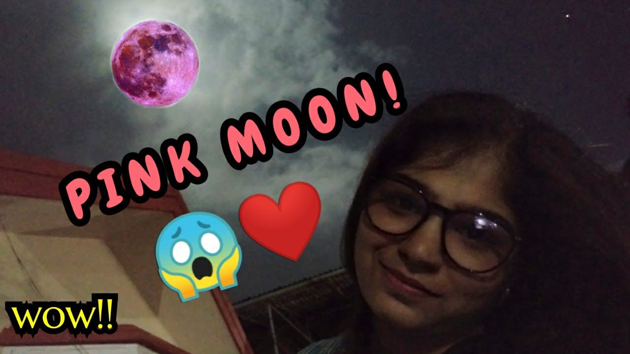 PINK MOON?!! | 5th June 2020 | SUPER PINK MOON | Pink moon 2020 | A Day ...