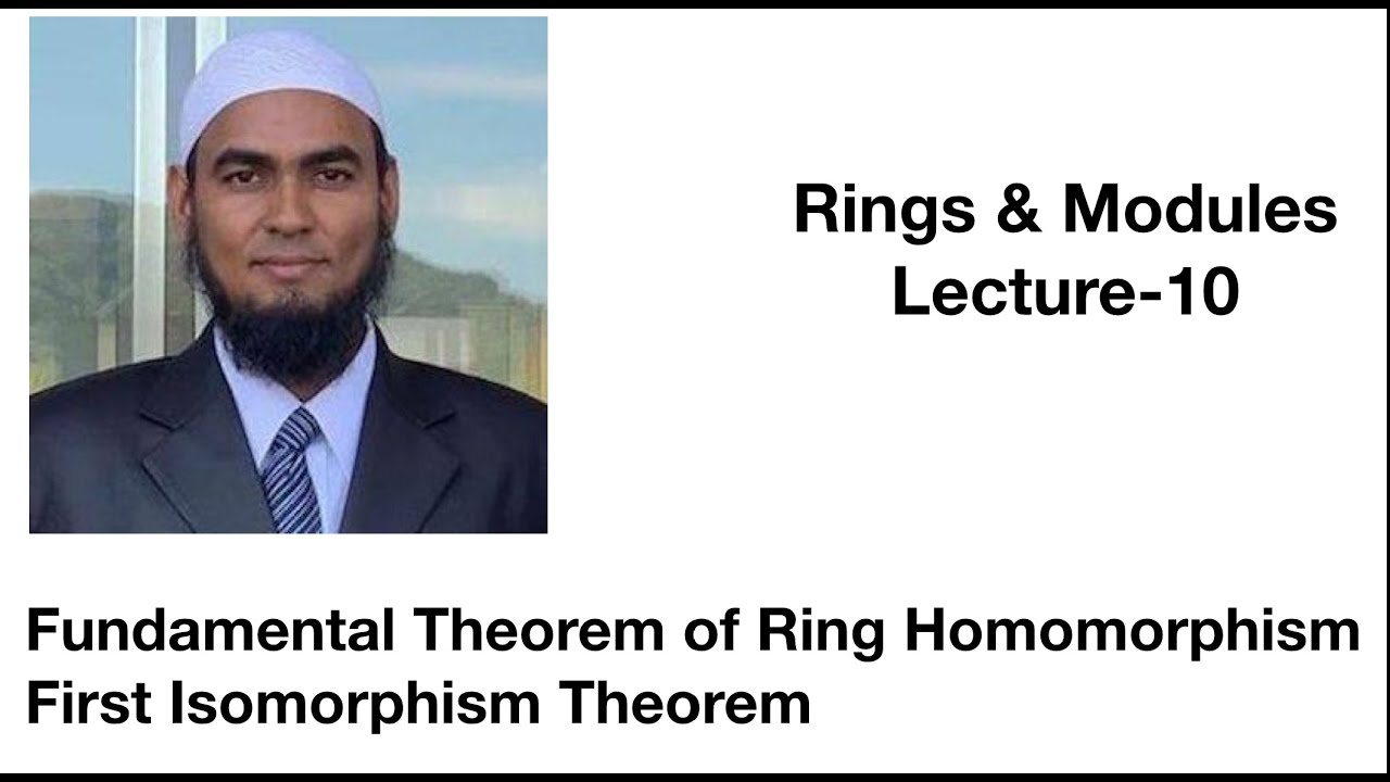 Lec 10 || Fundamental Theorem of Ring Homomorphism || First Isomorphism ...