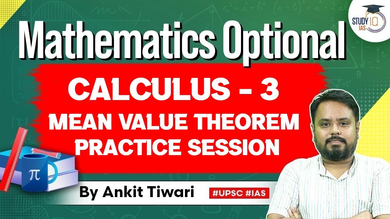Mathematics Optional For UPSC CSE Calculus 3 Mean Value Theorem Mathematics Optional For UPSC CSE Calculus 3 Mean Value Theorem