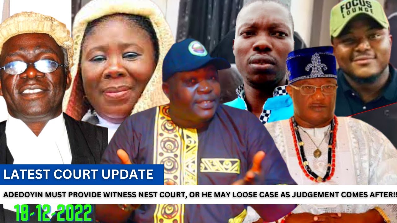 ADEDOYIN MUST PROVIDE WITNESS NEXT COURT, OR HE MAY LOOSE CASE AS ...