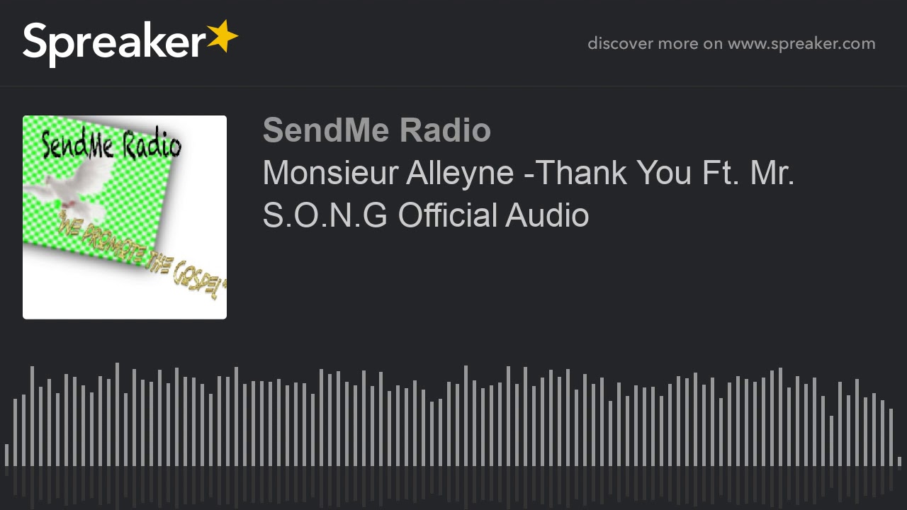 Monsieur Alleyne -Thank You Ft. Mr. S.O.N.G Official Audio - YouTube