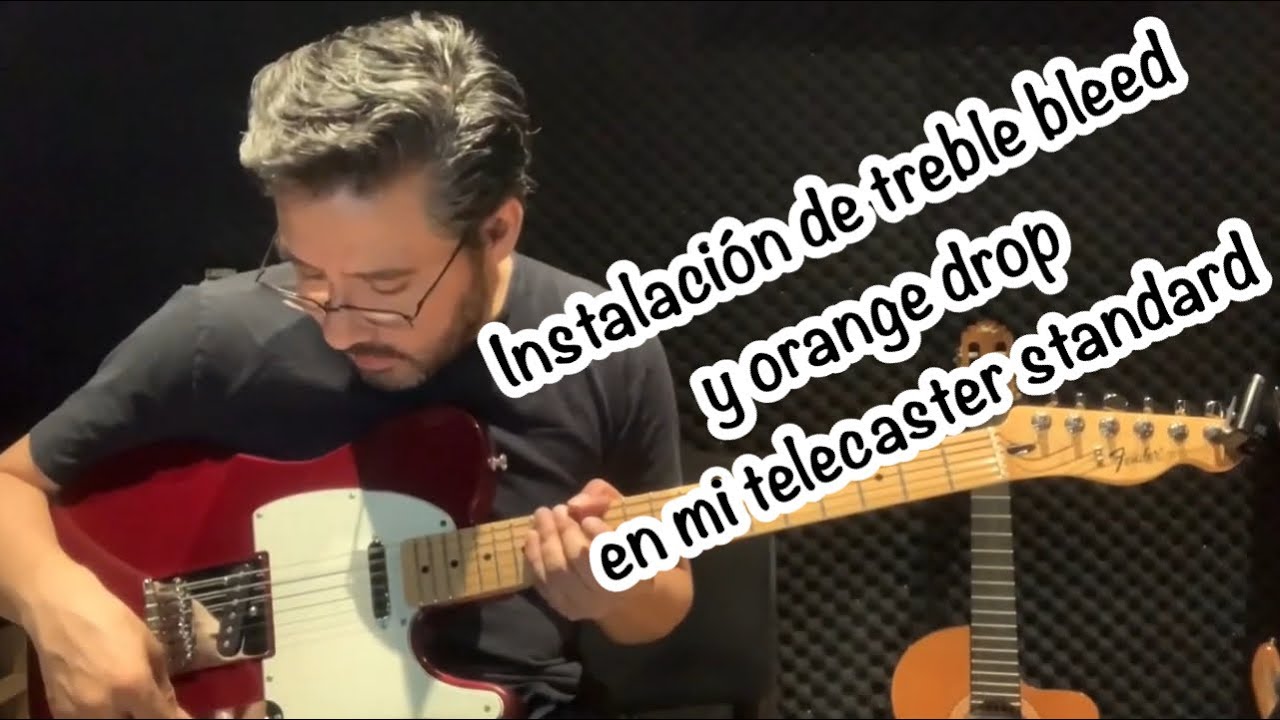 Treble bleed y Orange drop en una Telecaster - YouTube