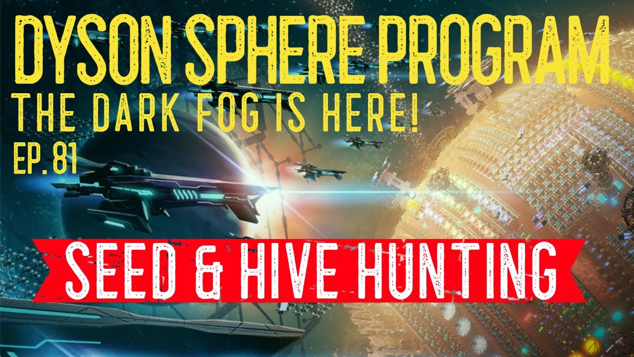 Dyson Sphere Program ~ Dark Fog ~ Ep. 81 ~ Seed & Hive Hunting - YouTube