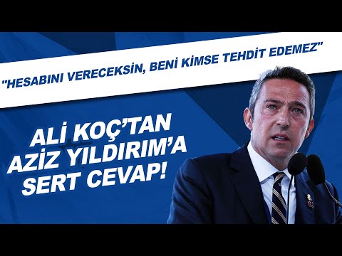 Ali Koç'tan Aziz Yıldırım'a sert cevap! \