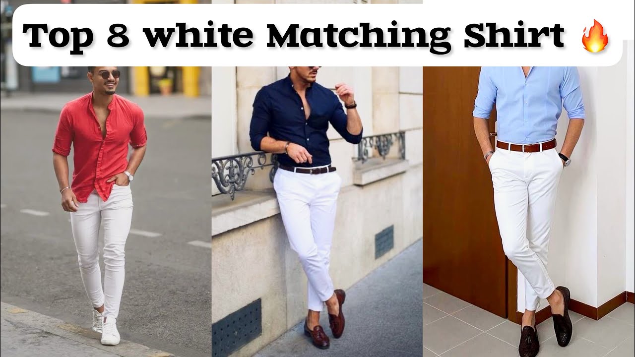 8 Best White Pant Shirt Colour Combination Ideas For Men 2024|| Best ...