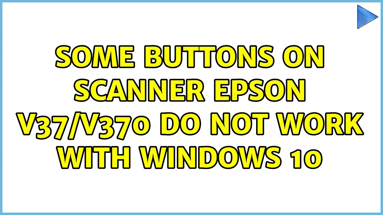 Some buttons on scanner Epson V37/V370 do not work with Windows 10 ...