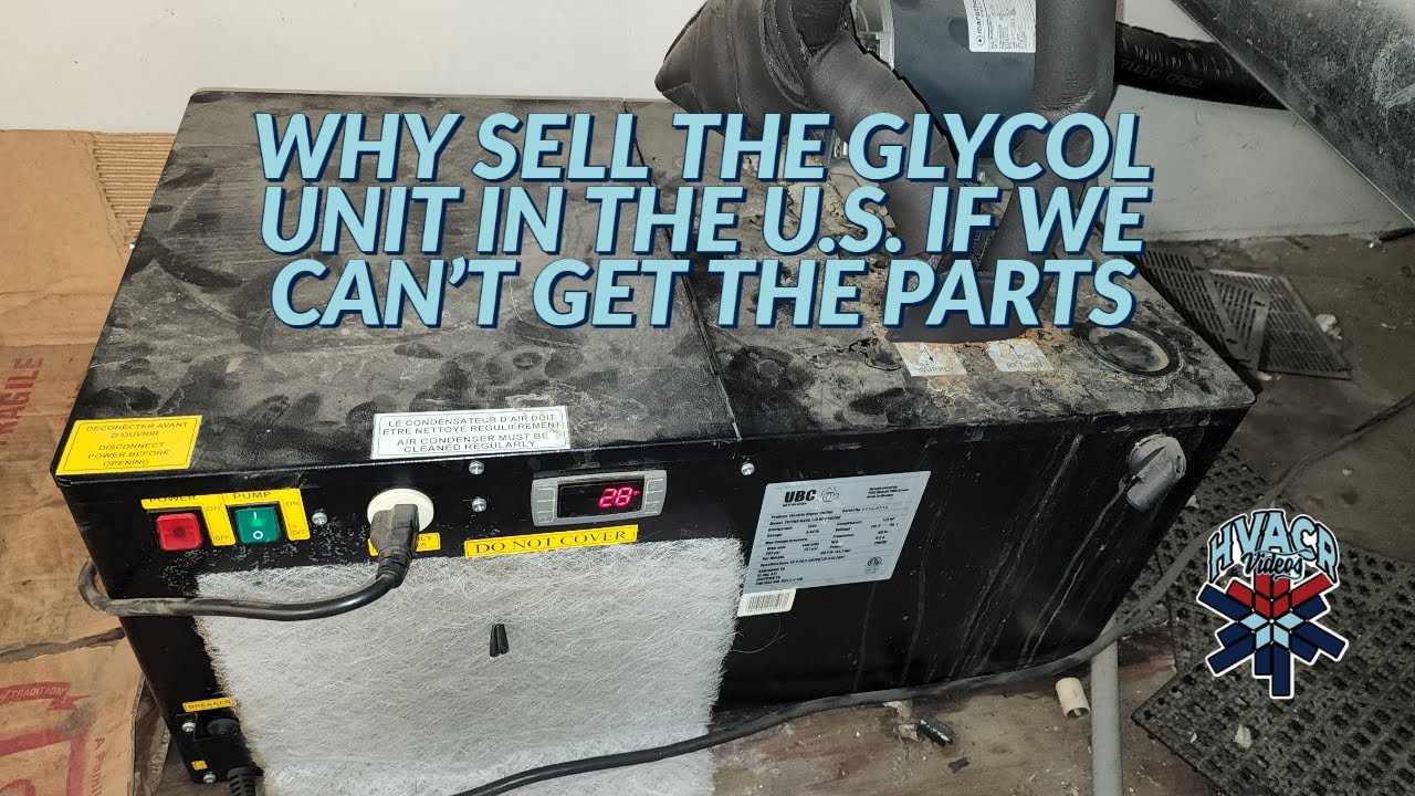 WHY SELL THE GLYCOL UNIT IN THE U.S. IF WE CAN'T GET THE PARTS ? - YouTube