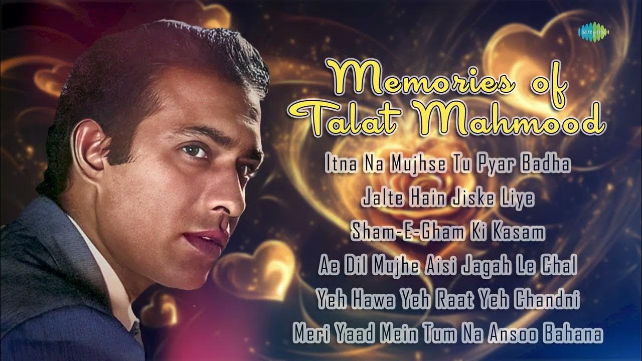 Talat Mahmood Elegant Melodies: Itna Na Mujhse | Ae Dil Mujhe | Yeh ...
