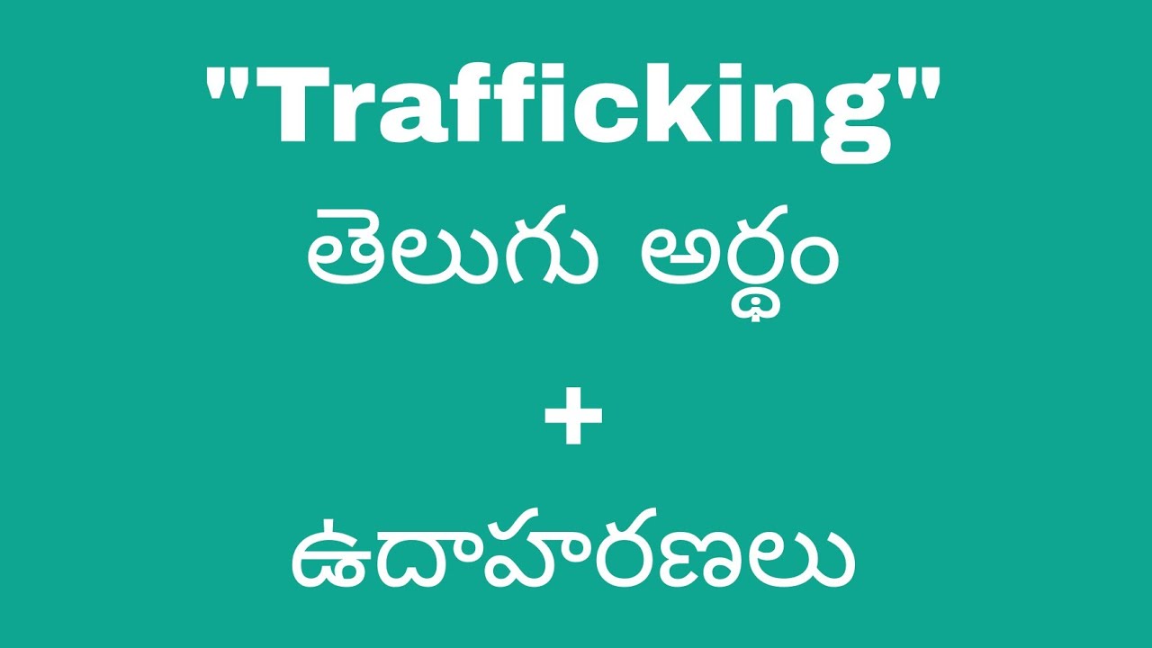 Trafficking Meaning In Telugu With Examples Trafficking Meaning In Telugu trafficking-meaning-in-telugu-with-examples-trafficking-meaning-in-telugu