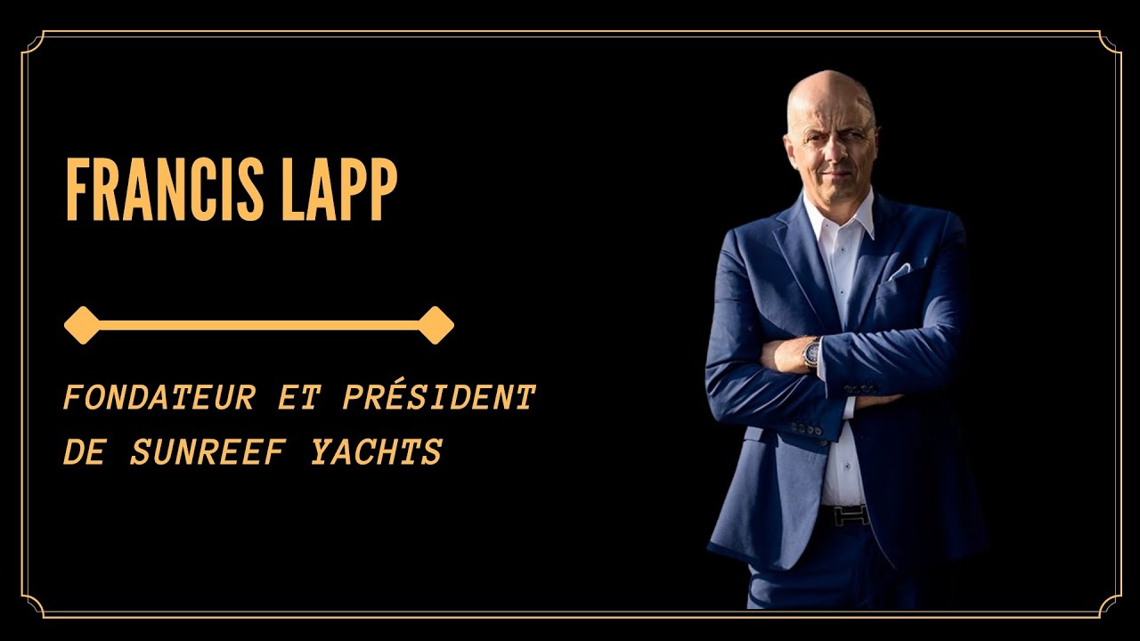 Francis Lapp - Fondateur et président de Sunreef Yachts - YouTube