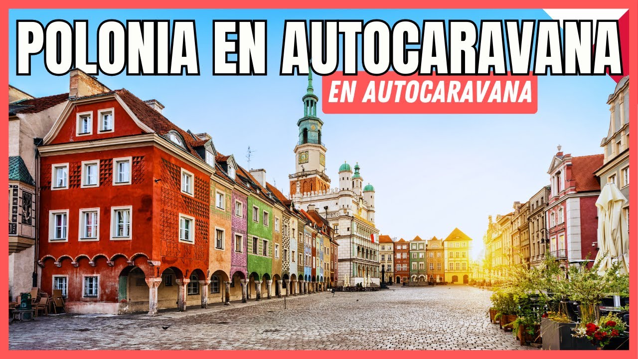 🇵🇱 Qué ver en POLONIA | El Trailer | Viaje en Autocaravana por Polonia ...