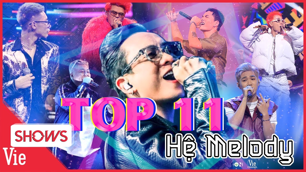 Nghe là nghiện TOP 11 RAPPER HỆ MELODY replay mãi không chán RAP VIỆT ...