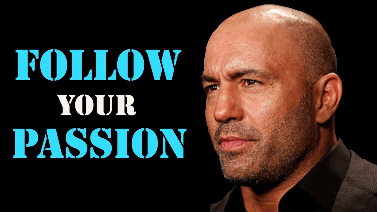 Joe Rogan Motivational Video (Follow Your Passion) - YouTube