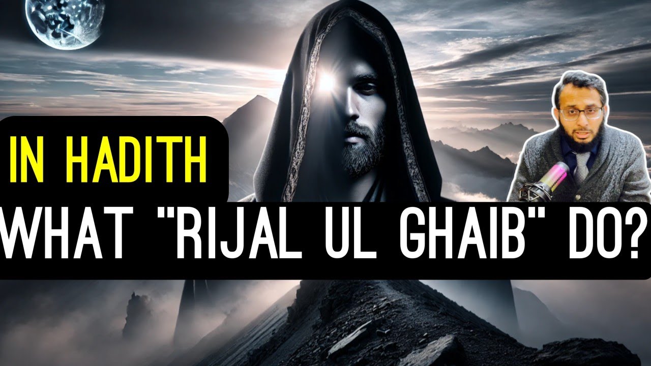 The Secret Role of Rijal ul Ghaib Unleashed | What is the job of Rijal ...