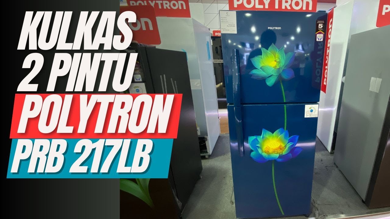 REVIEW KULKAS 2 PINTU POLYTRON || POLYTRON PRB 217LB - YouTube
