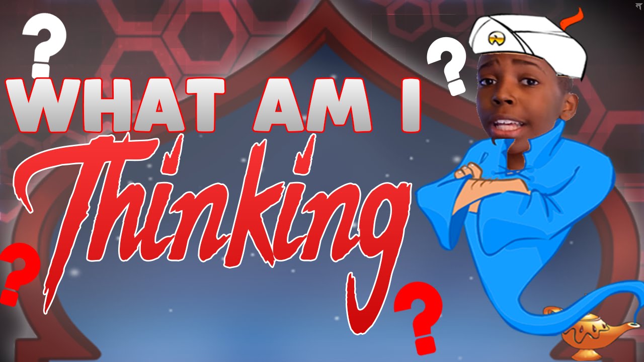 WHAT AM I THINKING???- Akinator - YouTube