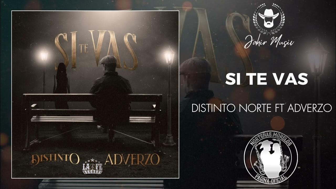Si Te Vas Distinto Norte Ft Adverzo 2023 YouTube si-te-vas-distinto-norte-ft-adverzo-2023-youtube
