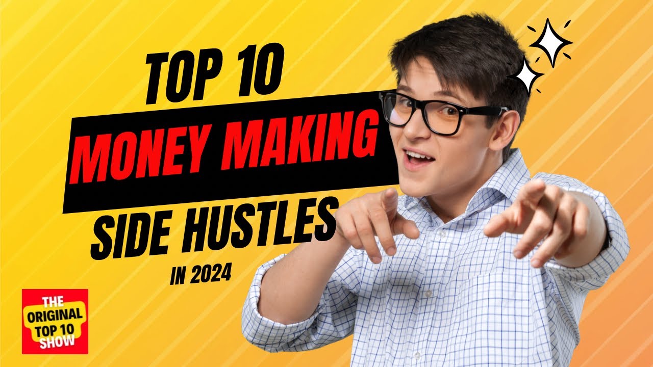 Top 10 Money Making Side Hustles in 2024 - YouTube
