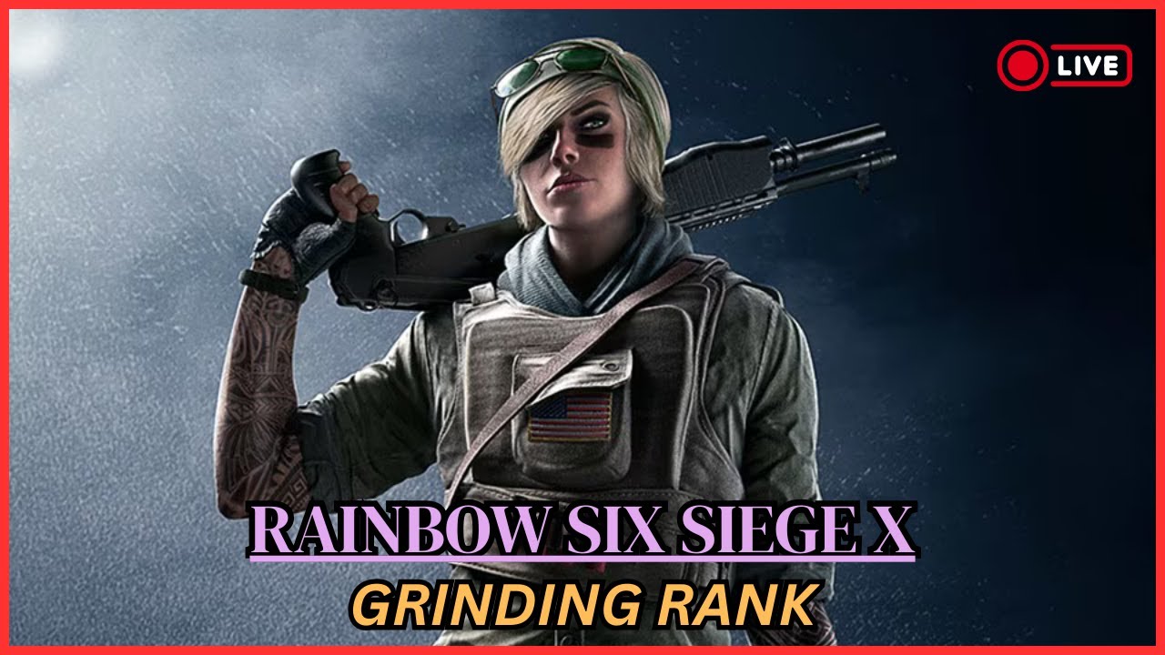 🔴LIVE - Siege X - Grinding Rank!! - YouTube