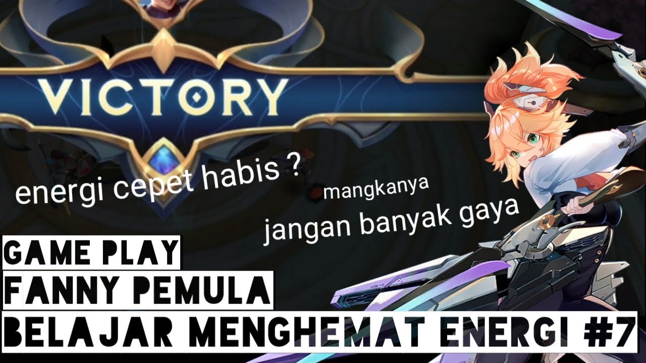 FANNY BELAJAR PENGHEMATAN ENERGI_MOBILE LEGENDS_PART 7 - YouTube