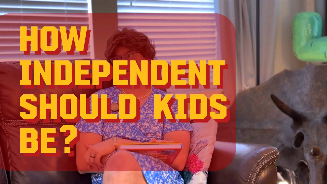 How Independent Should Kids Be? - YouTube