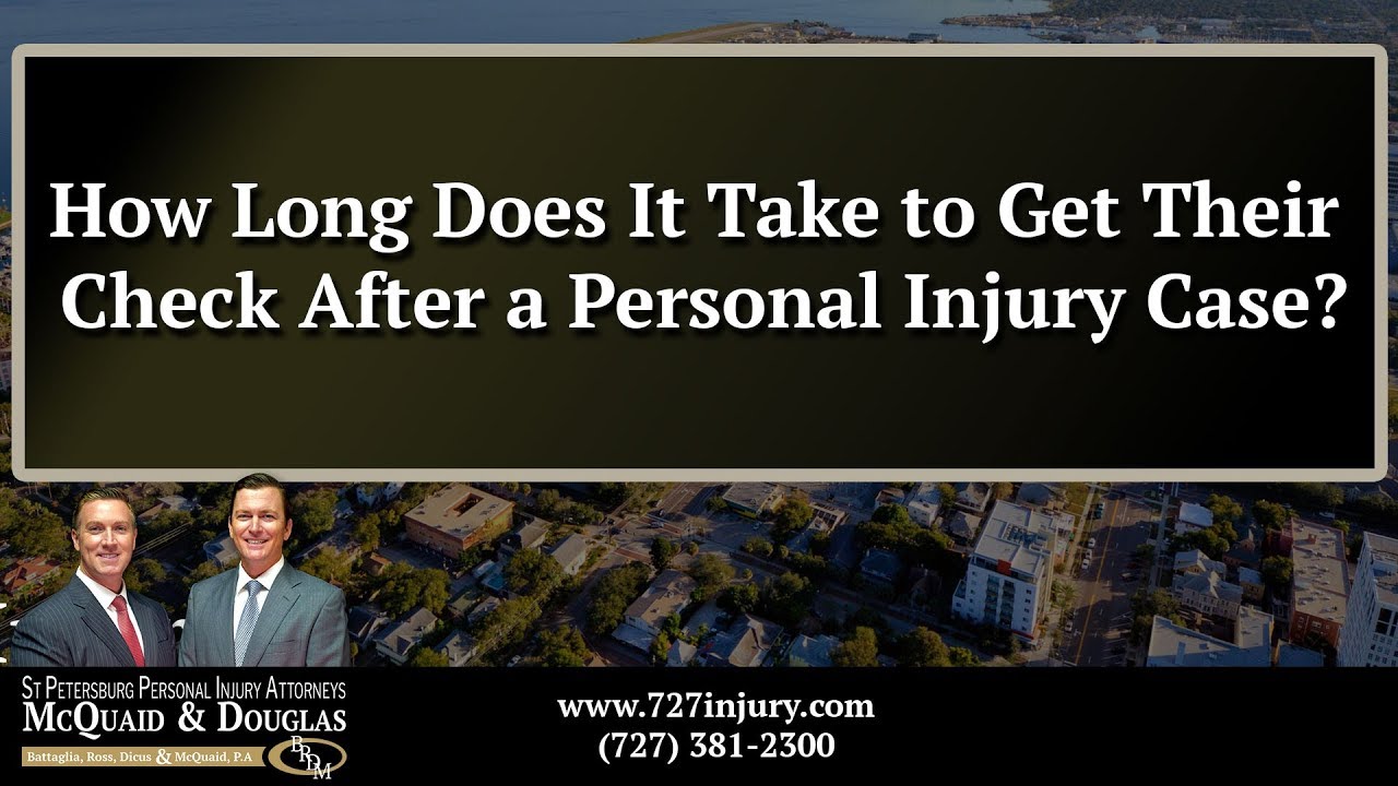How Long Does It Take to Get a Check After a Personal Injury Case ...