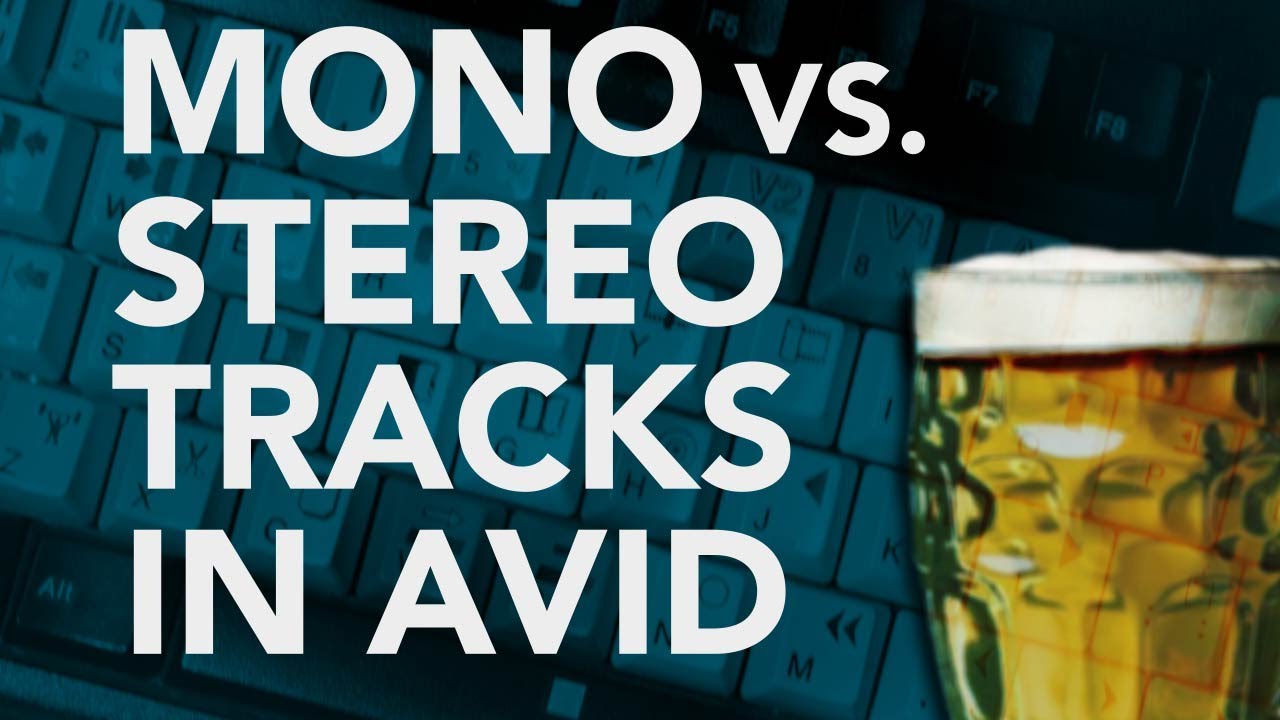 Mono Vs. Stereo Tracks in AVID - YouTube