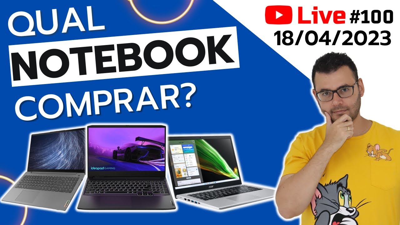 Qual notebook comprar em 2023 – Notebook bom e barato 18/04/2023 Live ...