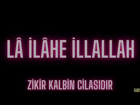 Lâ ilâhe illallah zikri.Zikir Kalbin Cilasıdır.#zikr