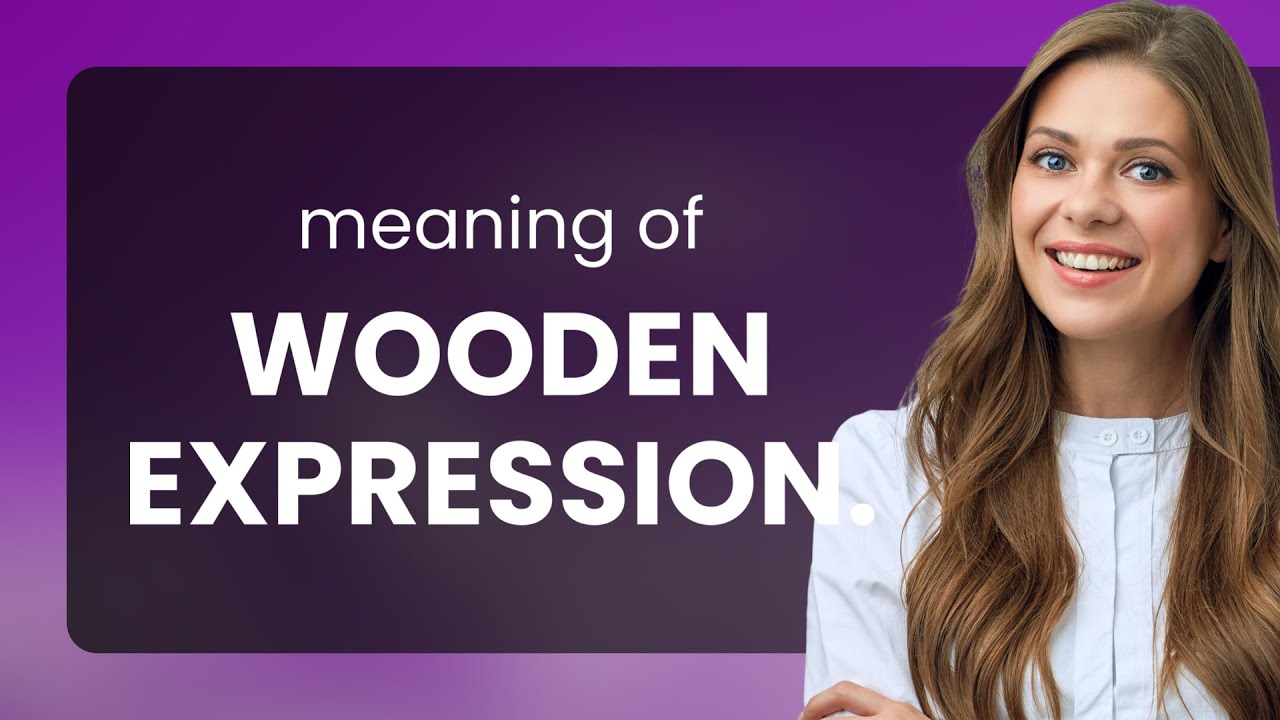 Understanding "Wooden Expression": A Guide to English Idioms - YouTube