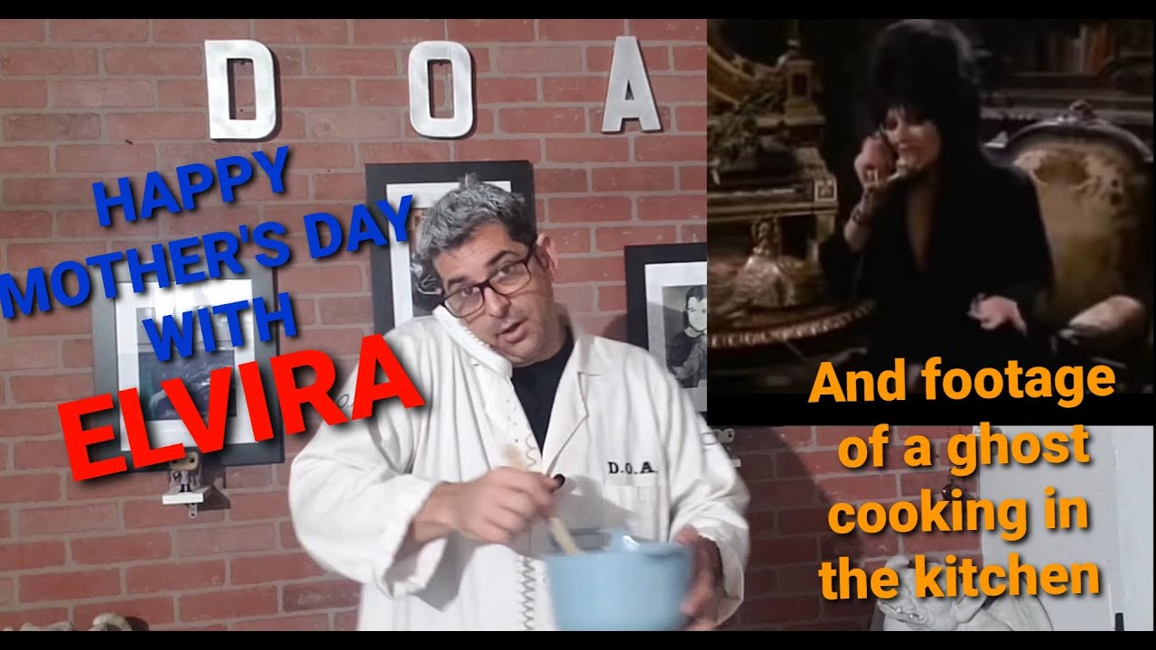 Mother's Day with Elvira & kitchen Ghost - YouTube