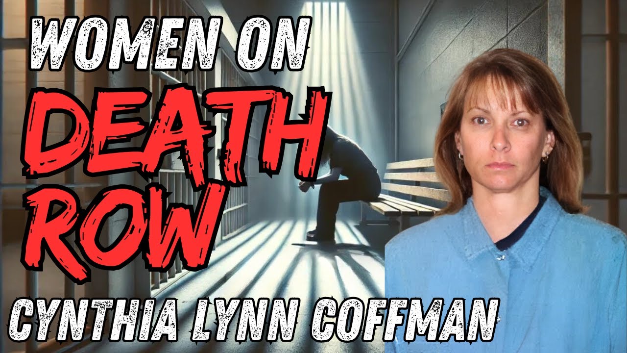 Episode 11: Women on Death Row - Cynthia Lynn Coffman - California ...