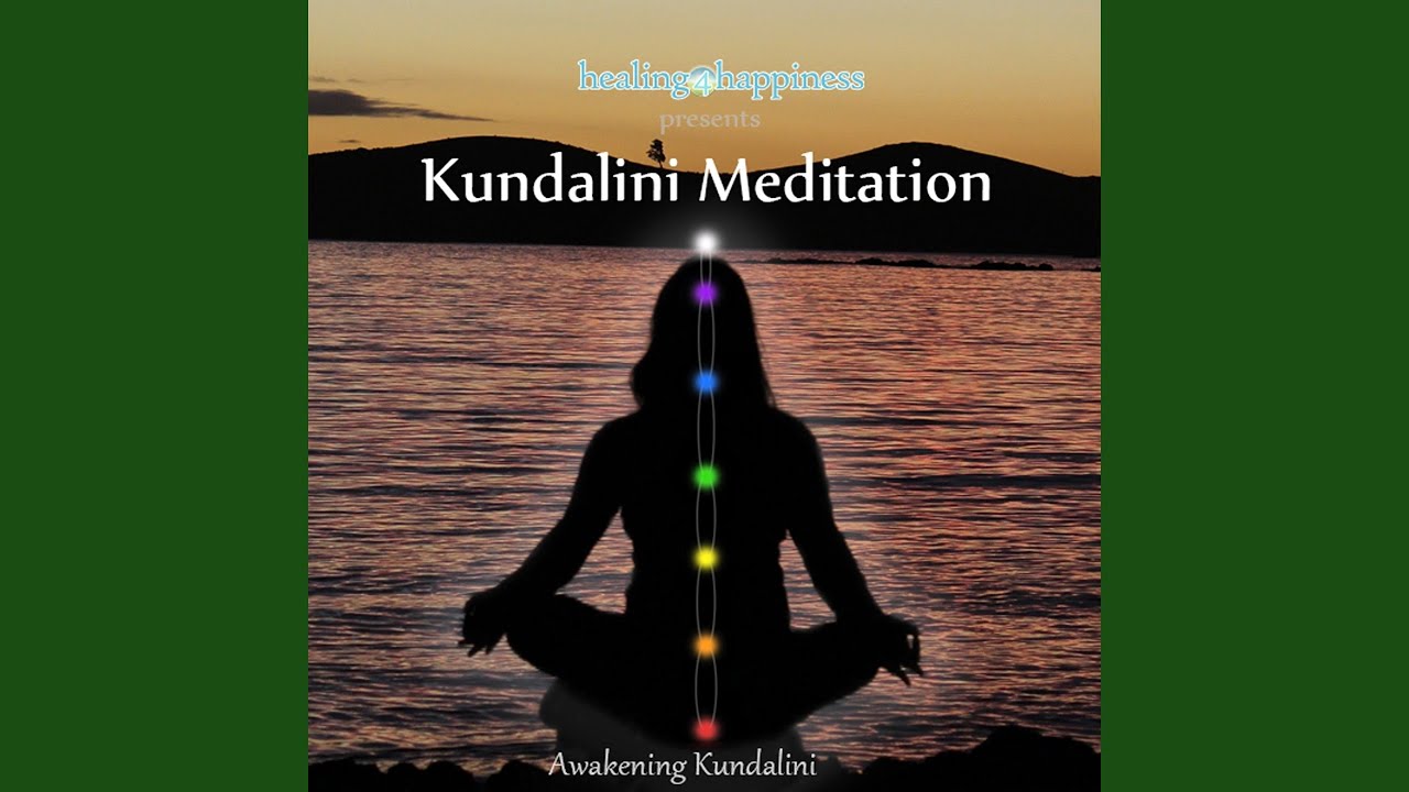 Kundalini Meditation Kundalini Awakening Youtube