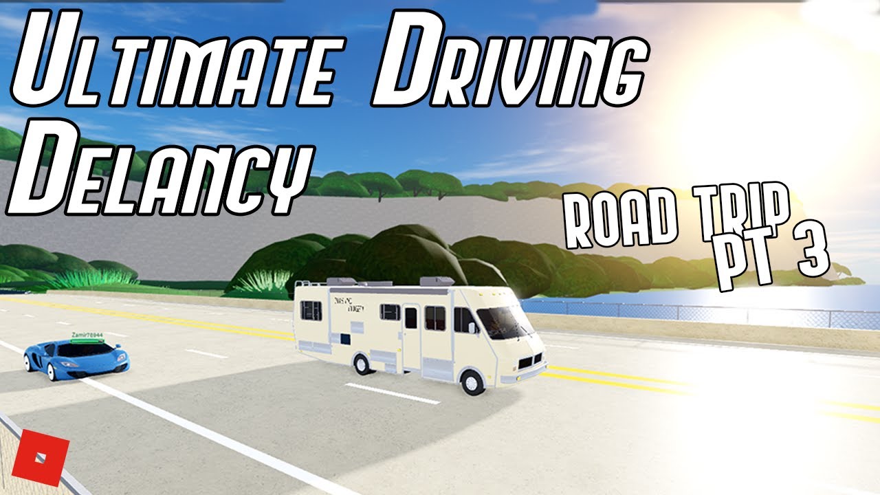 EPIC UD ROAD TRIP!! (PART 3) || ROBLOX - Ultimate Driving Delancy - YouTube