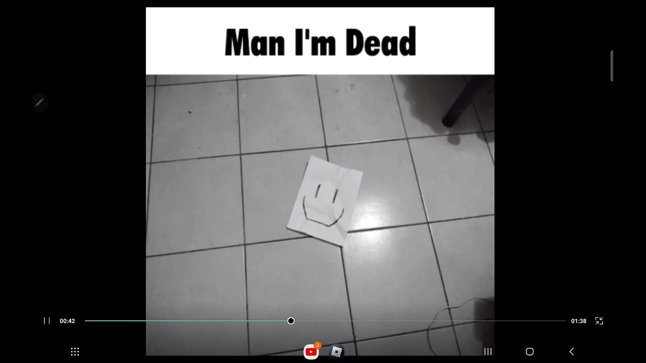 Man Im Dead Youtube