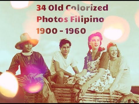 34 Old Recolorized Photos Filipino Life Between 1900 - 1960 - YouTube