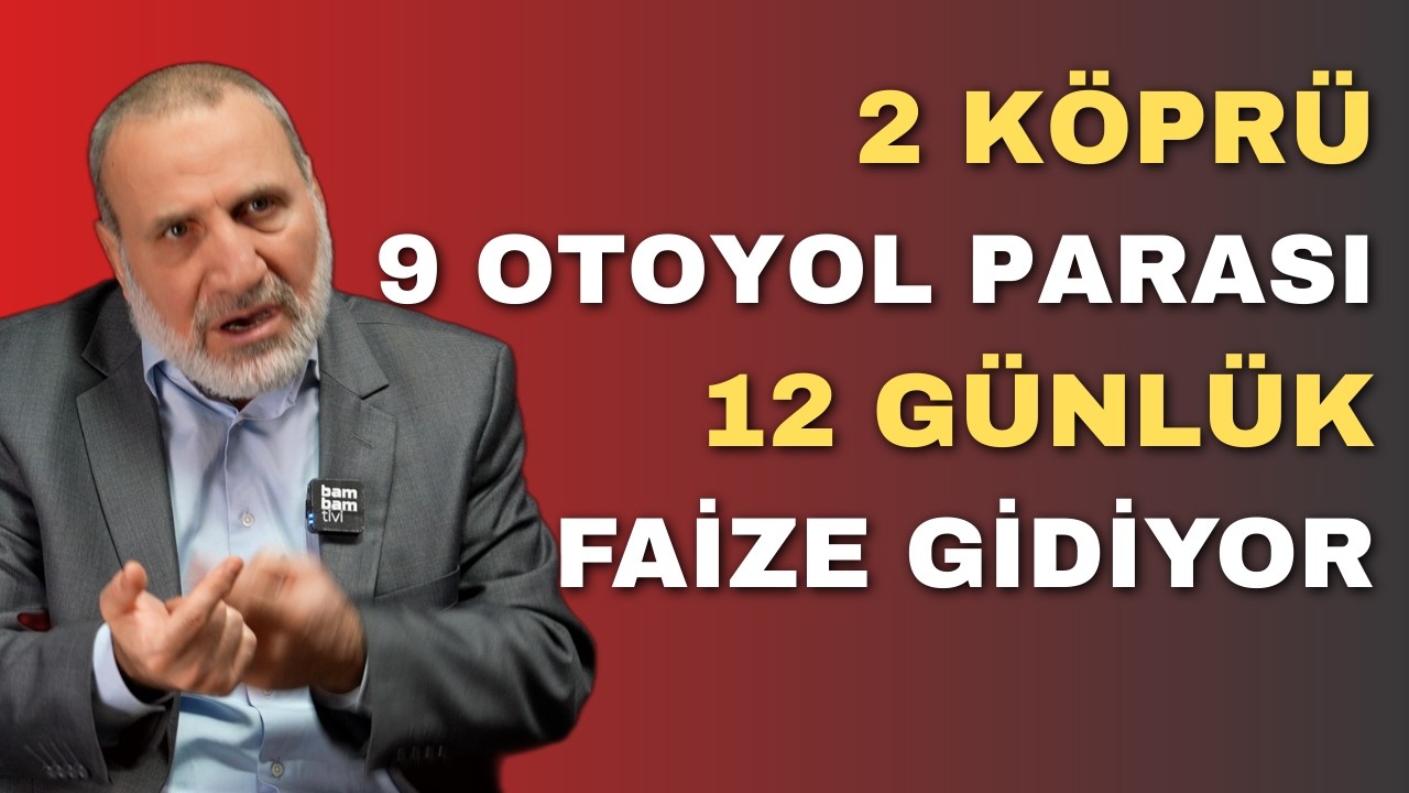 2 KÖPRÜ 9 OTOYOL PARASI 12 GÜNLÜK FAİZE GİTTİ - YouTube
