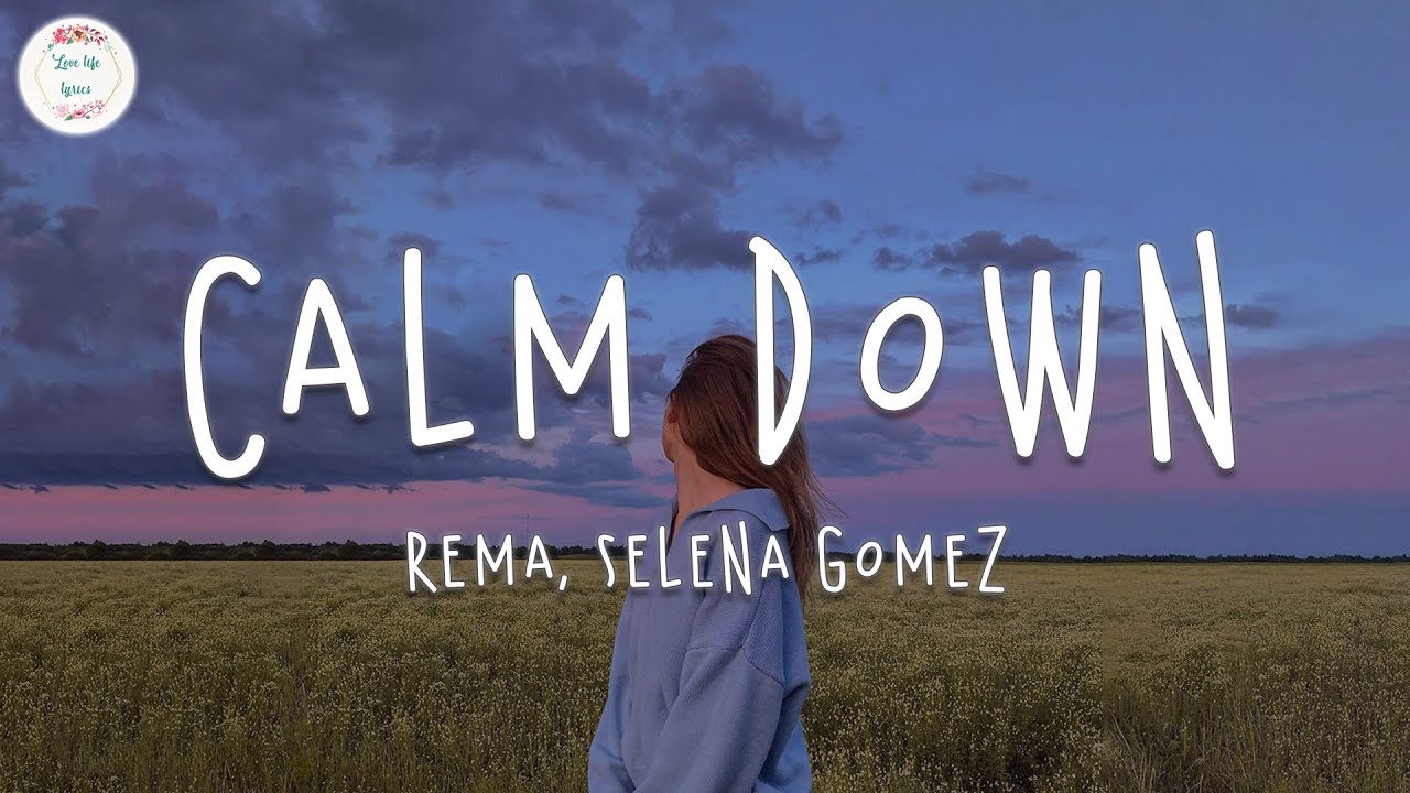 Rema & Selena Gomez - Calm Down (Lyric Video) - YouTube