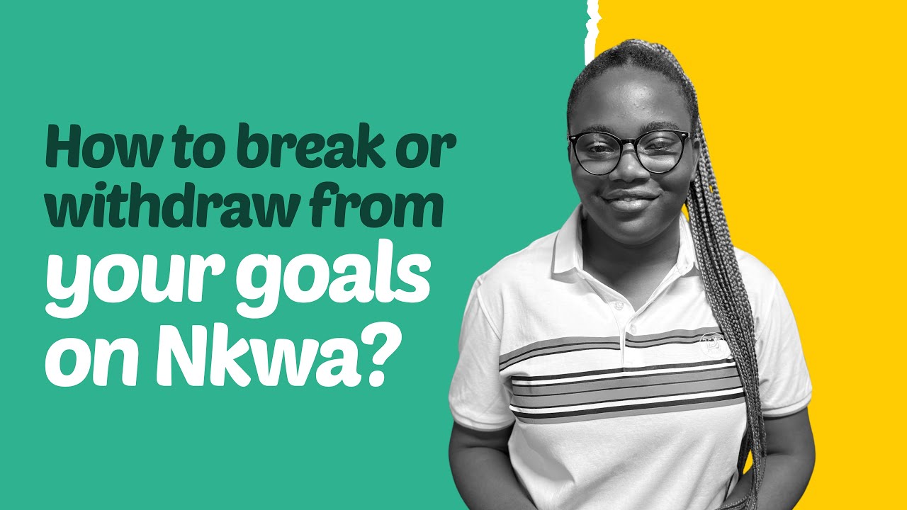 How To Withdraw or Break a Personal Goal on Nkwa App - YouTube